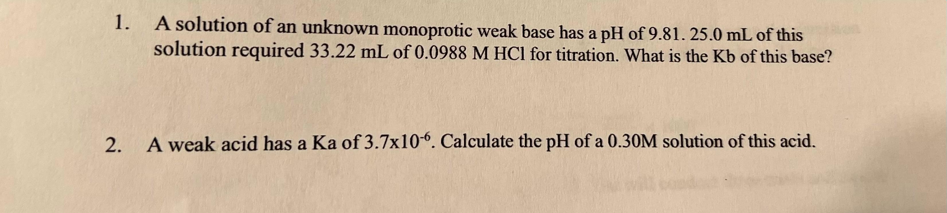 Solved 1. A solution of an unknown monoprotic weak base has | Chegg.com