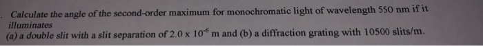 Solved Calculate the angle of the second-order maximum for | Chegg.com