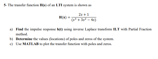 Solved 5- The transfer function H(s) of an LTI system is | Chegg.com