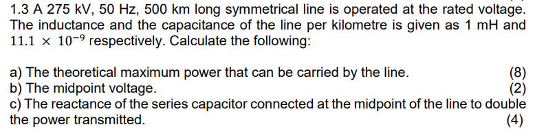 Solved 1.3 A 275kV,50 Hz,500 km long symmetrical line is | Chegg.com