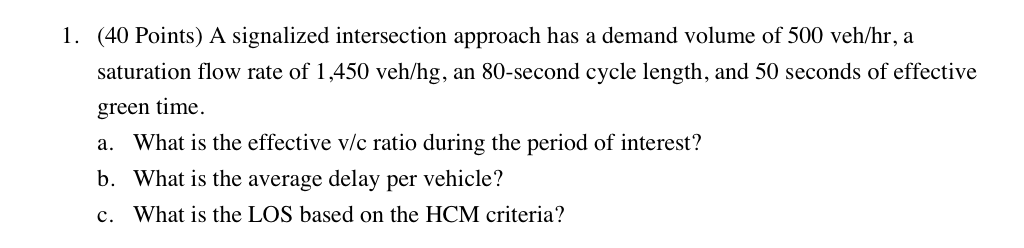 Solved 1. (40 Points) A signalized intersection approach has | Chegg.com
