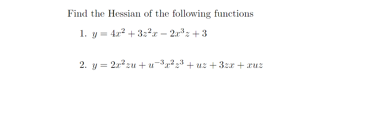 Solved Find the Hessian of the following functions 1. y = | Chegg.com