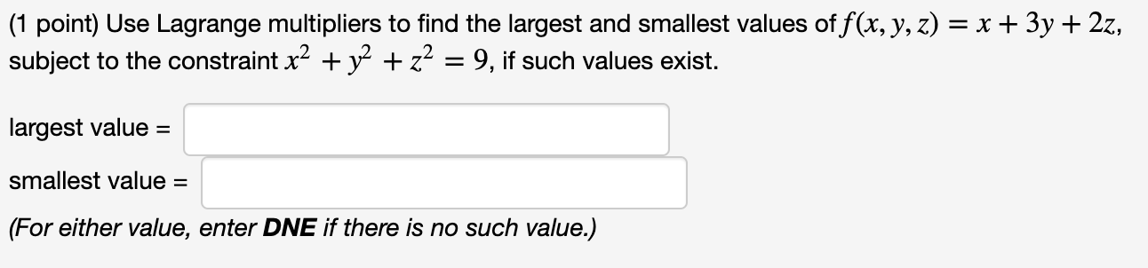 Solved (1 point) Use Lagrange multipliers to find the | Chegg.com