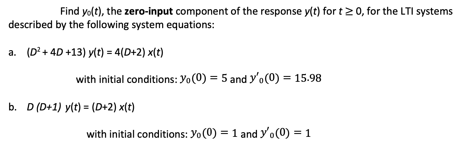 Solved Find yo(t), the zero-input component of the response | Chegg.com