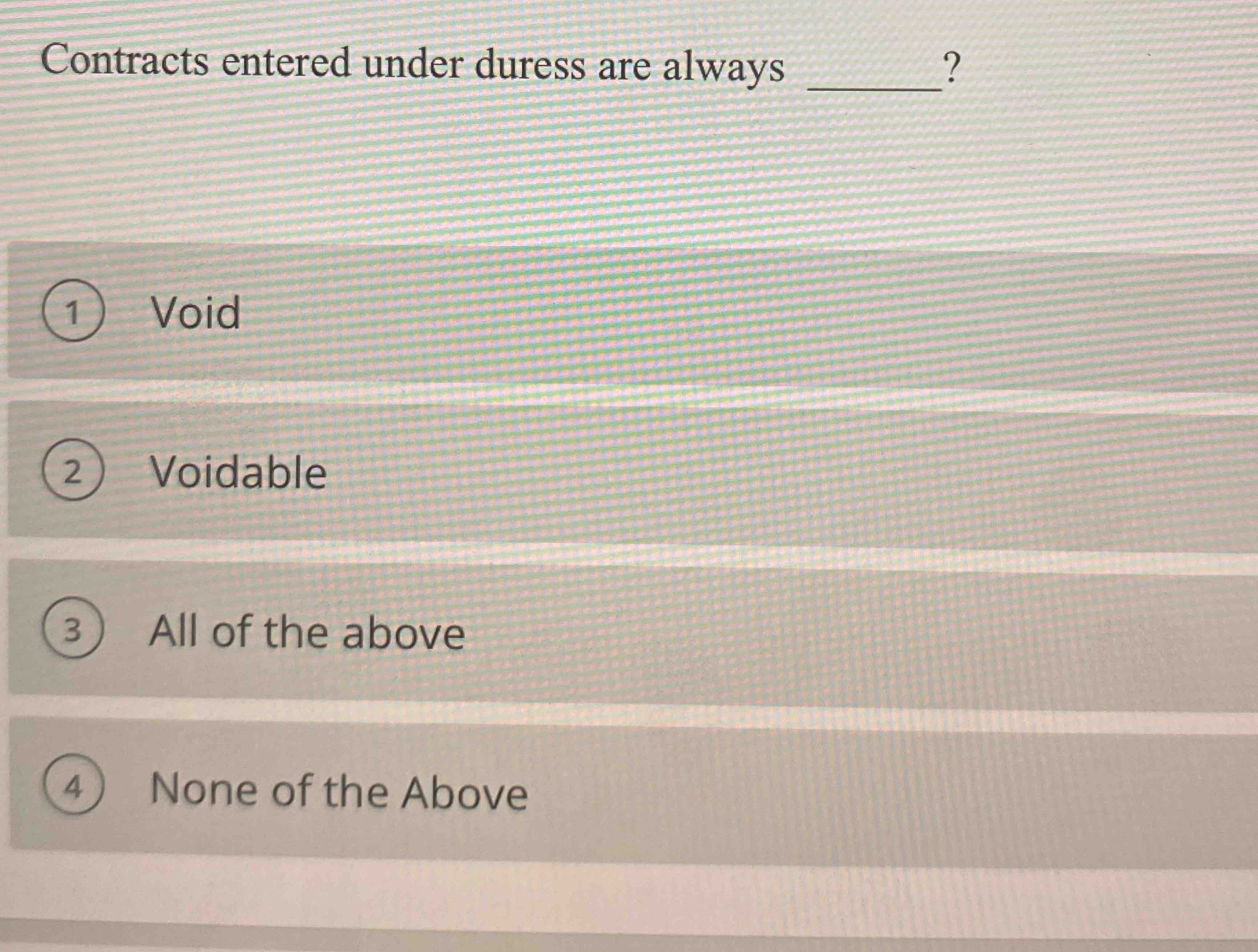 Solved Contracts entered under duress are | Chegg.com
