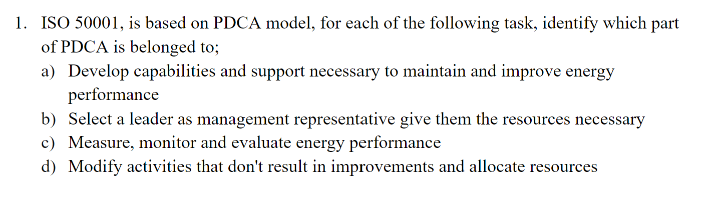 Solved 1. ISO 50001, is based on PDCA model, for each of the | Chegg.com