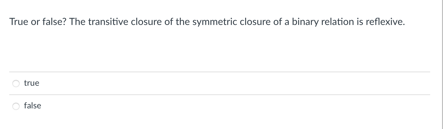 Solved True or false? The transitive closure of the | Chegg.com