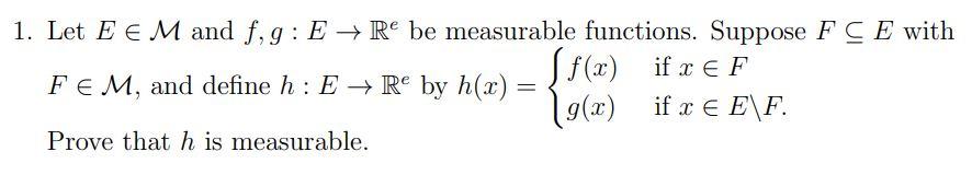 Solved 1. Let E EM and f,g: E → Re be measurable functions. | Chegg.com