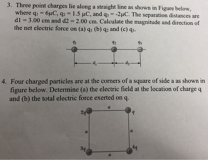 Solved 3. Three point charges lie along a straight line as | Chegg.com