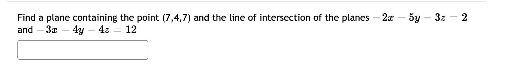 Solved Find a plane containing the point (7,4,7) and the | Chegg.com