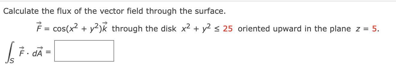 Solved Calculate the flux of the vector field through the | Chegg.com