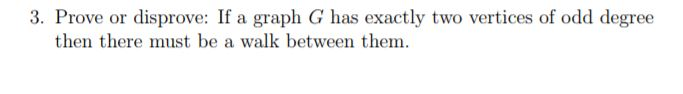 Solved 3. Prove or disprove: If a graph G has exactly two | Chegg.com