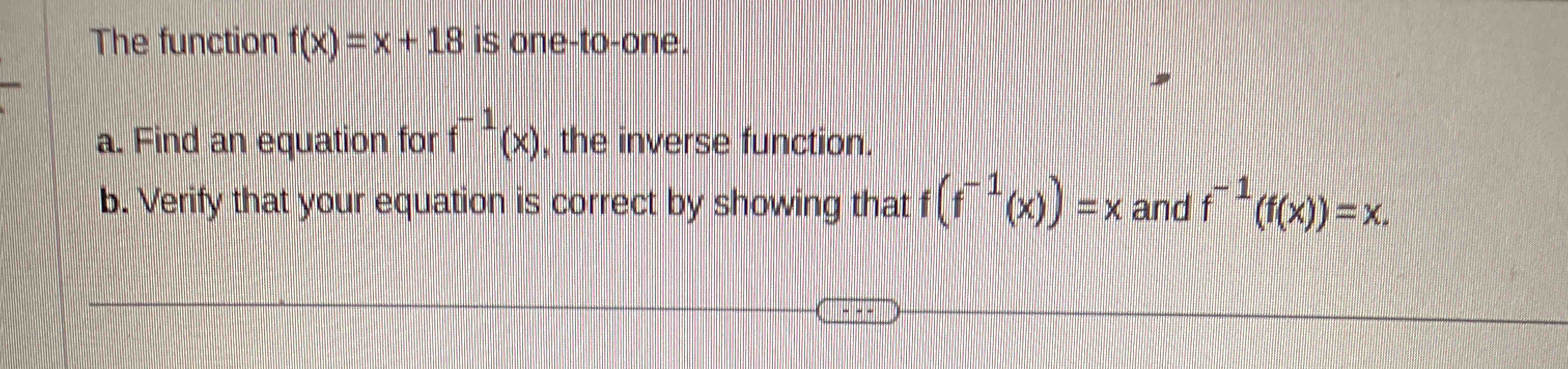 Solved The function f(x)=x+18 ﻿is one-to-one.a. ﻿Find an | Chegg.com