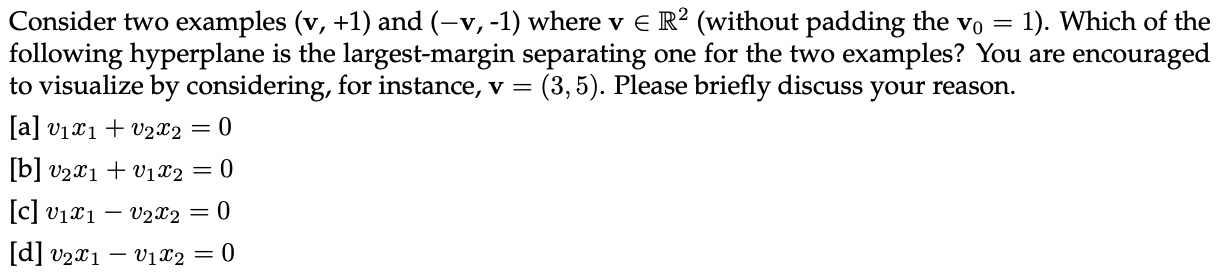 Solved Consider two examples (v, +1) and (-v, -1) where v € | Chegg.com