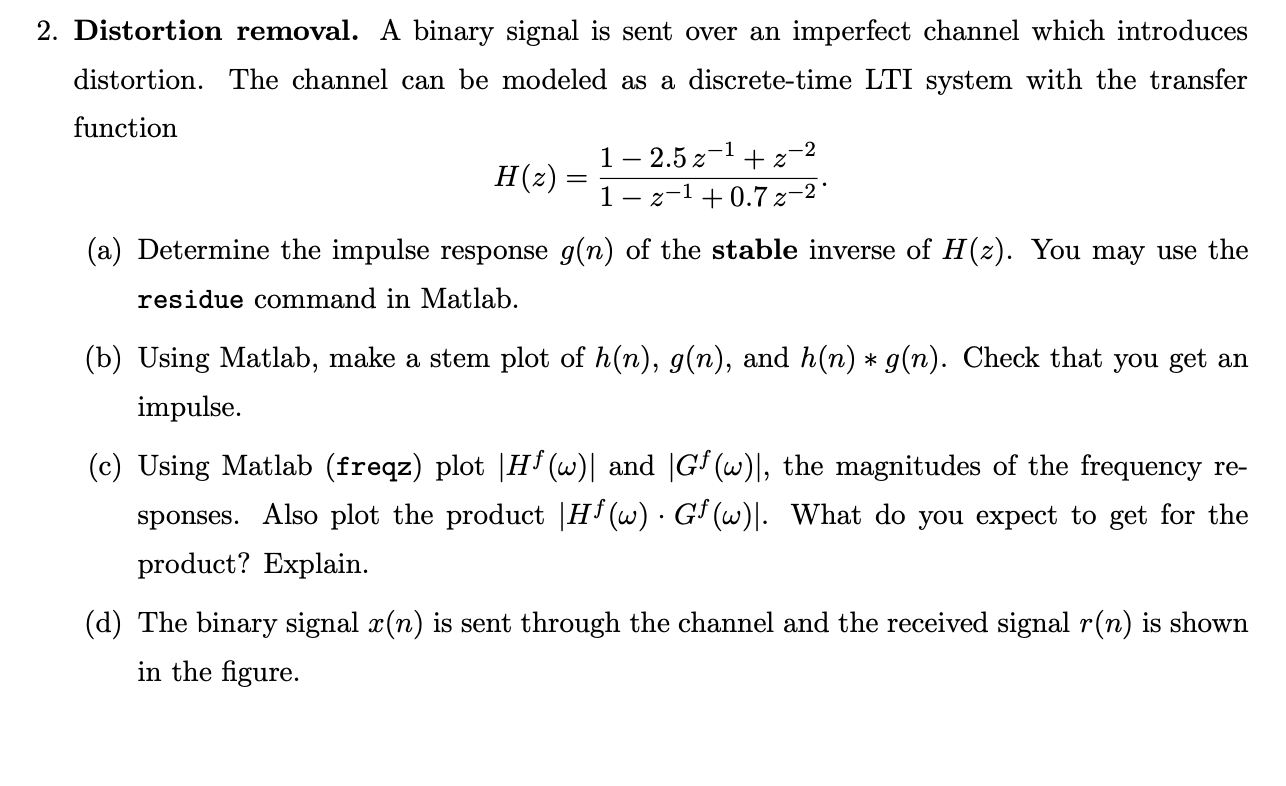 Solved 2. Distortion removal. A binary signal is sent over | Chegg.com