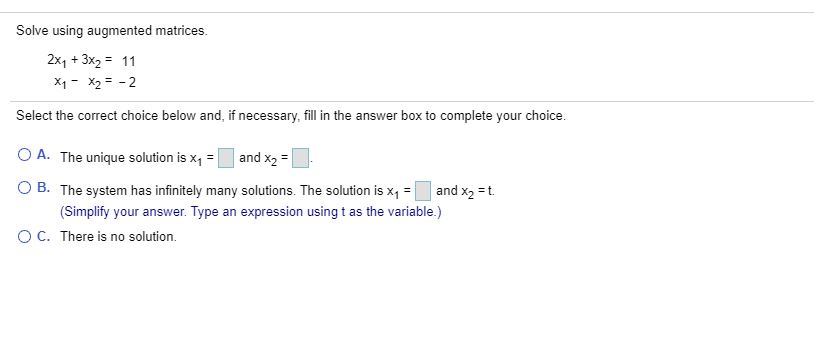 Solved Solve using augmented matrices. 2X1 + 3x2 = 11 X1 - | Chegg.com