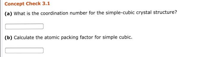 Solved Concept Check 3.1 (a) What is the coordination number | Chegg.com