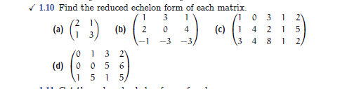Solved 1.10 Find the reduced echelon form of each matrix. | Chegg.com