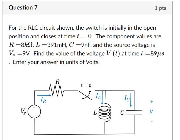 Solved Question 7 1 pts For the RLC circuit shown, the | Chegg.com