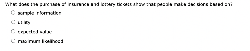 Solved What does the purchase of insurance and lottery | Chegg.com