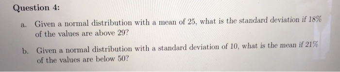Solved Question 4: Given a normal distribution with a mean | Chegg.com