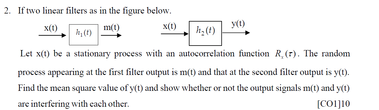 Solved 2. If two linear filters as in the figure below. X(t) | Chegg.com