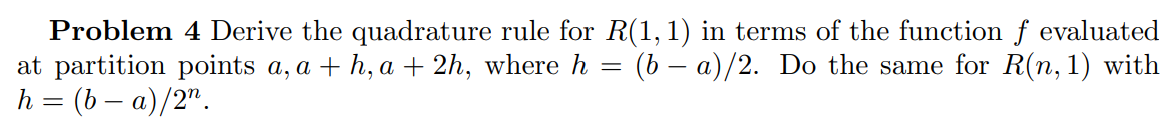 Solved Problem 4 Derive the quadrature rule for R(1,1) in | Chegg.com