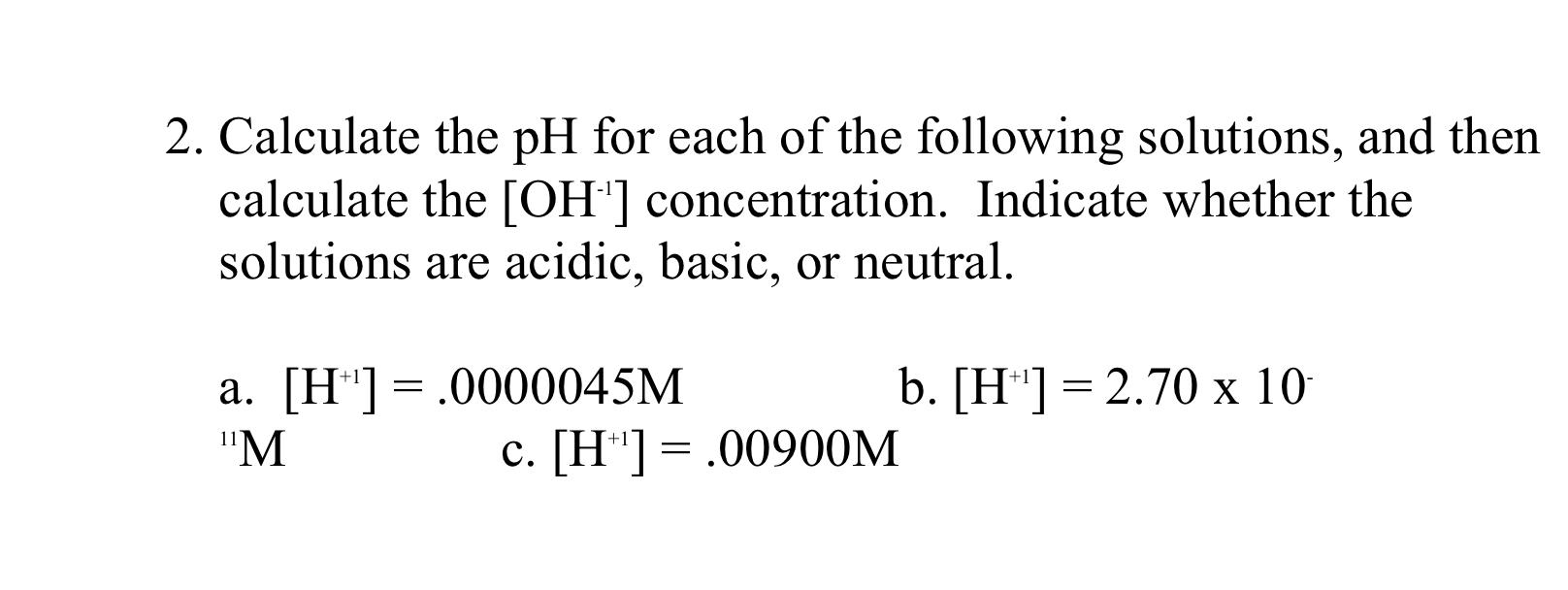 Solved 1. Calculate the [H"'] concentration for each of the | Chegg.com