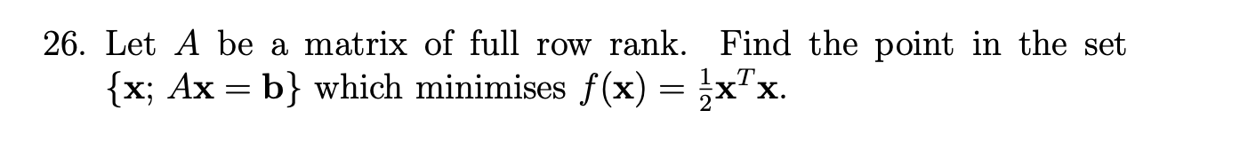 Solved 26. Let A be a matrix of full row rank. Find the | Chegg.com