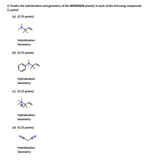 Solved 2. Predict the hybridization and geometry of the | Chegg.com