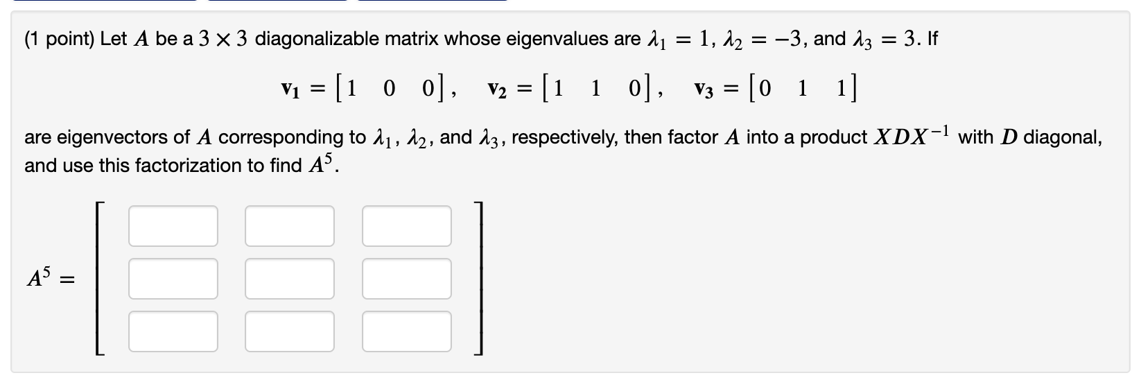 Solved (1 point) Let A be a 3×3 diagonalizable matrix whose | Chegg.com