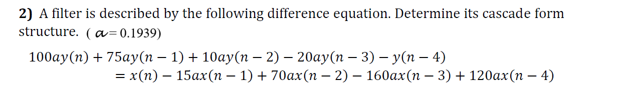 2) A filter is described by the following difference | Chegg.com