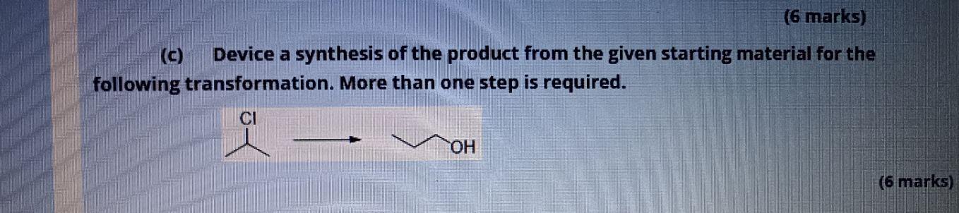 Solved (6 marks) (c) Device a synthesis of the product from | Chegg.com