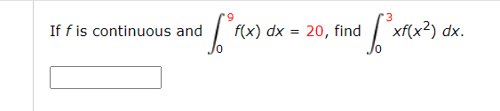 Solved If f ﻿is continuous and ∫09f(x)dx=20, ﻿find | Chegg.com