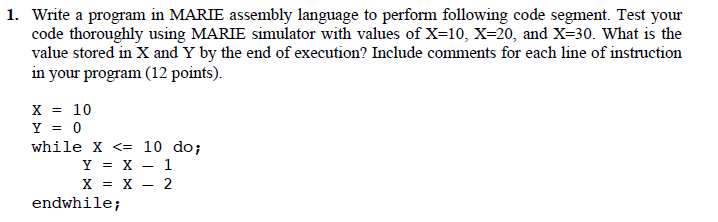 Solved 1. Write a program in MARIE assembly language to | Chegg.com