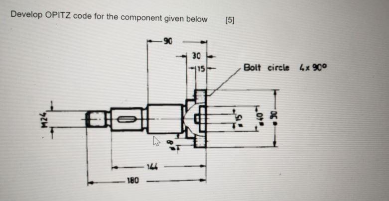 Solved Develop OPITZ code for the component given below [5] | Chegg.com