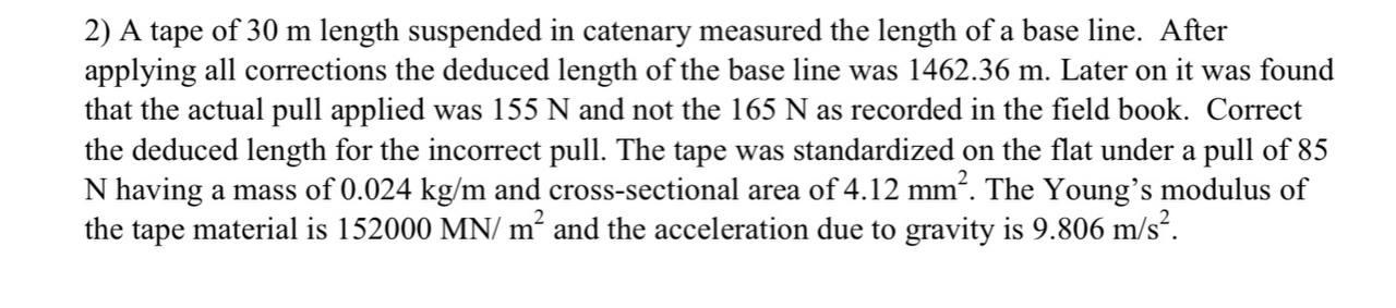 Solved m. 2) A tape of 30 m length suspended in catenary | Chegg.com