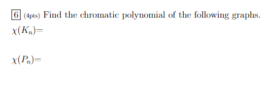 Solved 6 (4pts) Find the chromatic polynomial of the | Chegg.com