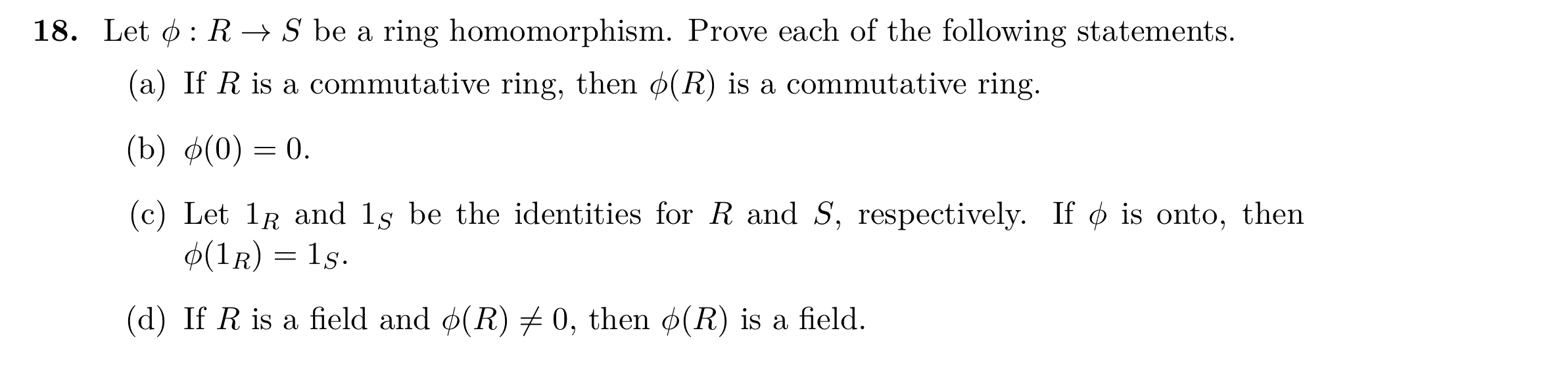 Solved 18. Let ϕ:R→S be a ring homomorphism. Prove each of | Chegg.com
