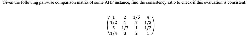 Solved Given the following pairwise comparison matrix of | Chegg.com