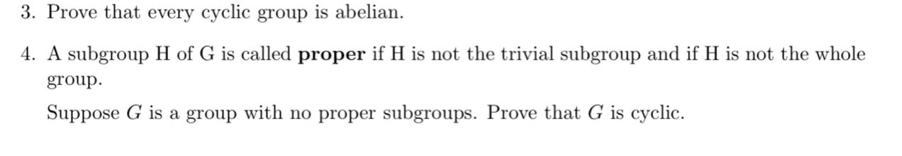 Solved 3. Prove that every cyclic group is abelian. 4. A | Chegg.com