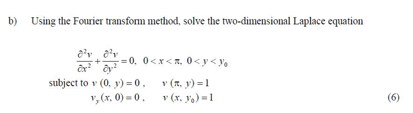 Solved b) Using the Fourier transform method, solve the | Chegg.com
