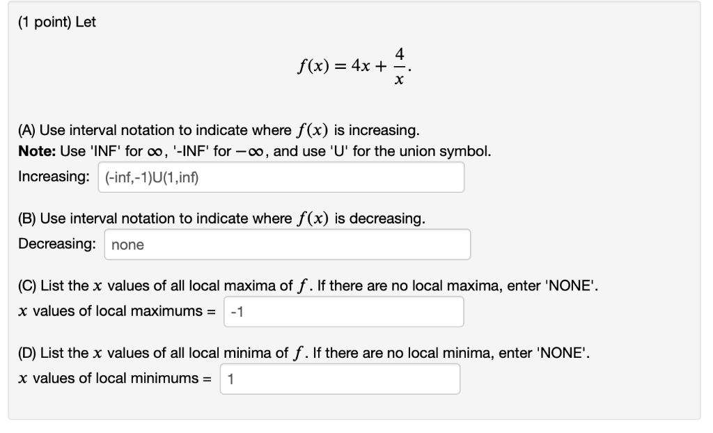 Solved (1 point) Let f(x) = 4x +-. (A) Use interval notation | Chegg.com