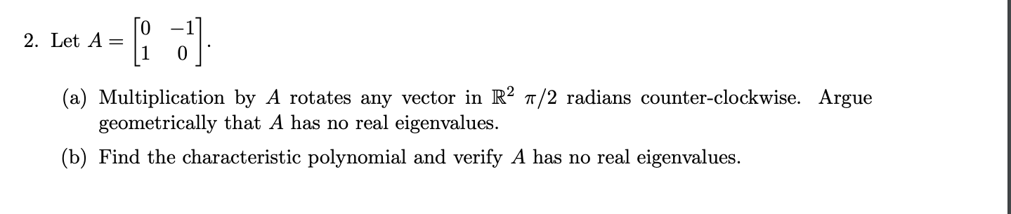 Solved 2. Let A [13] 0 (a) Multiplication by A rotates any | Chegg.com