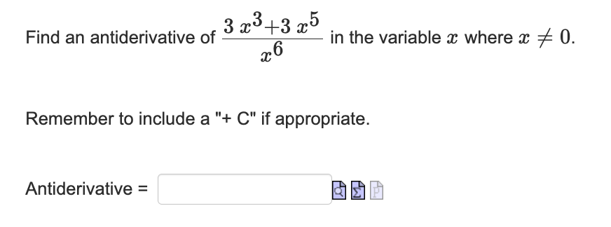 Solved Find an ﻿antiderivative of 3x3+3x5x6 in ﻿the variable | Chegg.com