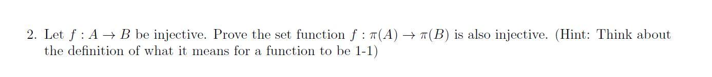 Solved 2. Let f : A + B be injective. Prove the set function | Chegg.com
