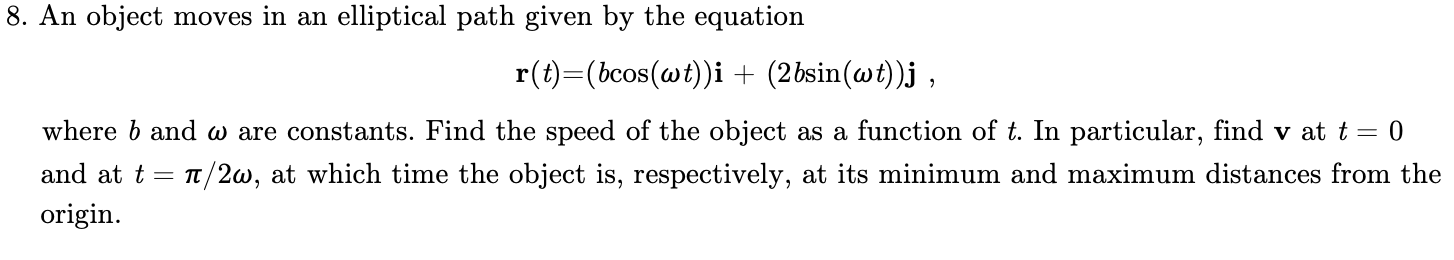 Solved 8. An object moves in an elliptical path given by the | Chegg.com