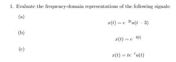 Solved 1. Evaluate the frequency-domain representations of | Chegg.com
