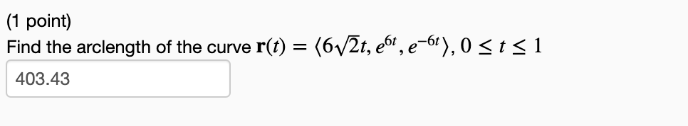 Solved (1 point) Find the arclength of the curve r(t) = | Chegg.com