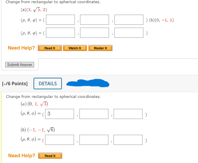 Solved (a)(3,3,2)(ρ,θ,φ)=((ρ,θ,φ)=(,,,,(b)(0,−1,1),,, -/6 | Chegg.com